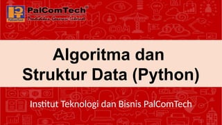 Algoritma dan Struktur Data (Python) - Pert 1-2.pptx