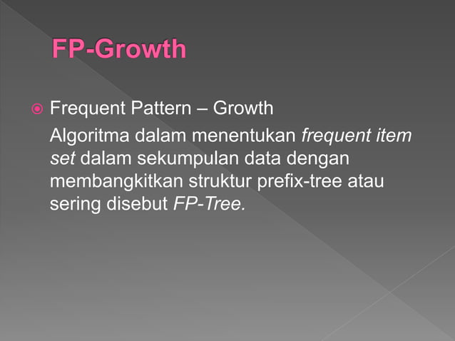 Implementasi Algoritma FP - Growth Menentukan Asosiasi Antar Produk | PPSX