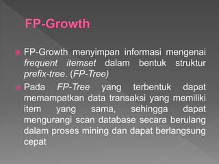 Implementasi Algoritma FP - Growth Menentukan Asosiasi Antar Produk | PPSX