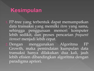 Implementasi Algoritma FP - Growth Menentukan Asosiasi Antar Produk | PPSX