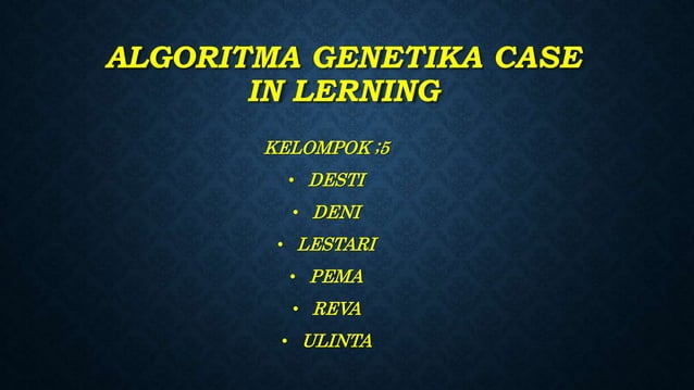 ALGORITMA GENETIKA CASE IN LERNING.pptx