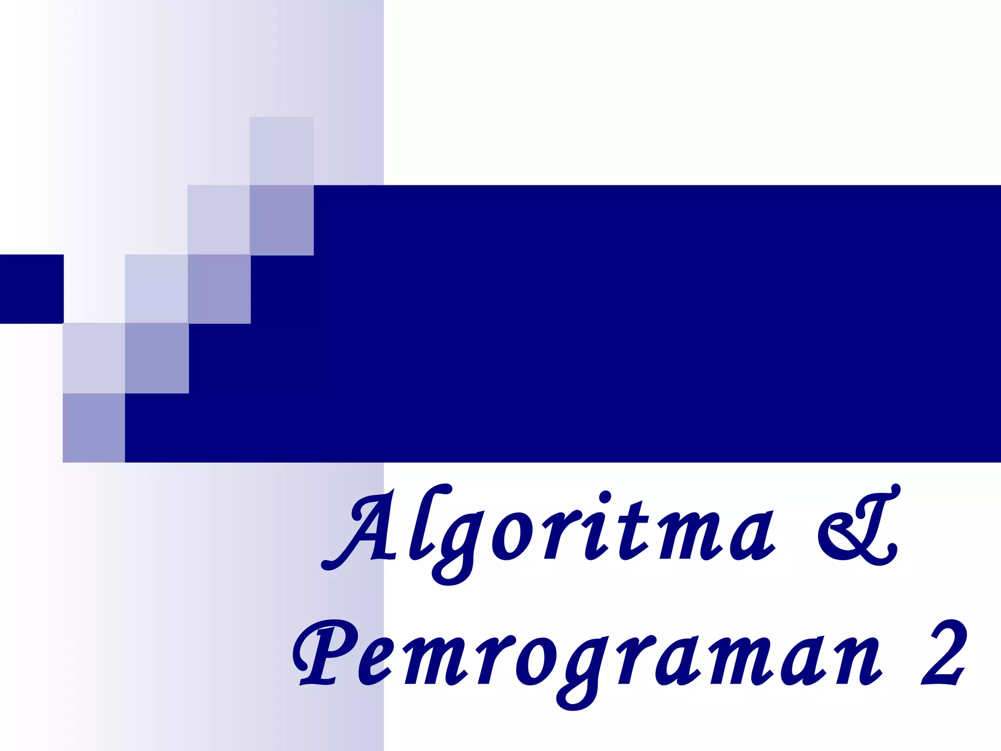 Algoritma & pemrograman 2 | PPT