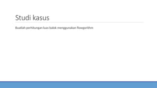membuat flow chart struktur runtunan dengan flowgorithm | PPTX
