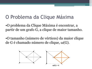 Algoritmo clique maximo - Analise de Algoritmos | PPTX