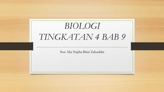 Biologi Bab 9 KSSM | PPTX