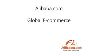 Alibaba Global E-commerce | PPTX