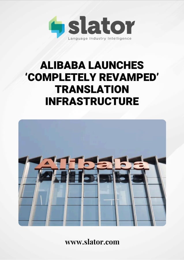 Alibaba Launches ‘Completely Revamped’ Translation Infrastructure.pdf