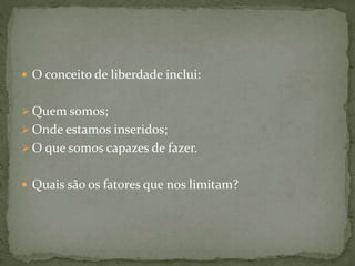 Slides da aula de Filosofia (João Luís) sobre A Liberdade Filosófica | PPTX