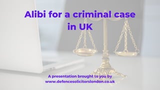 Alibi for a criminal case in UK | PPT