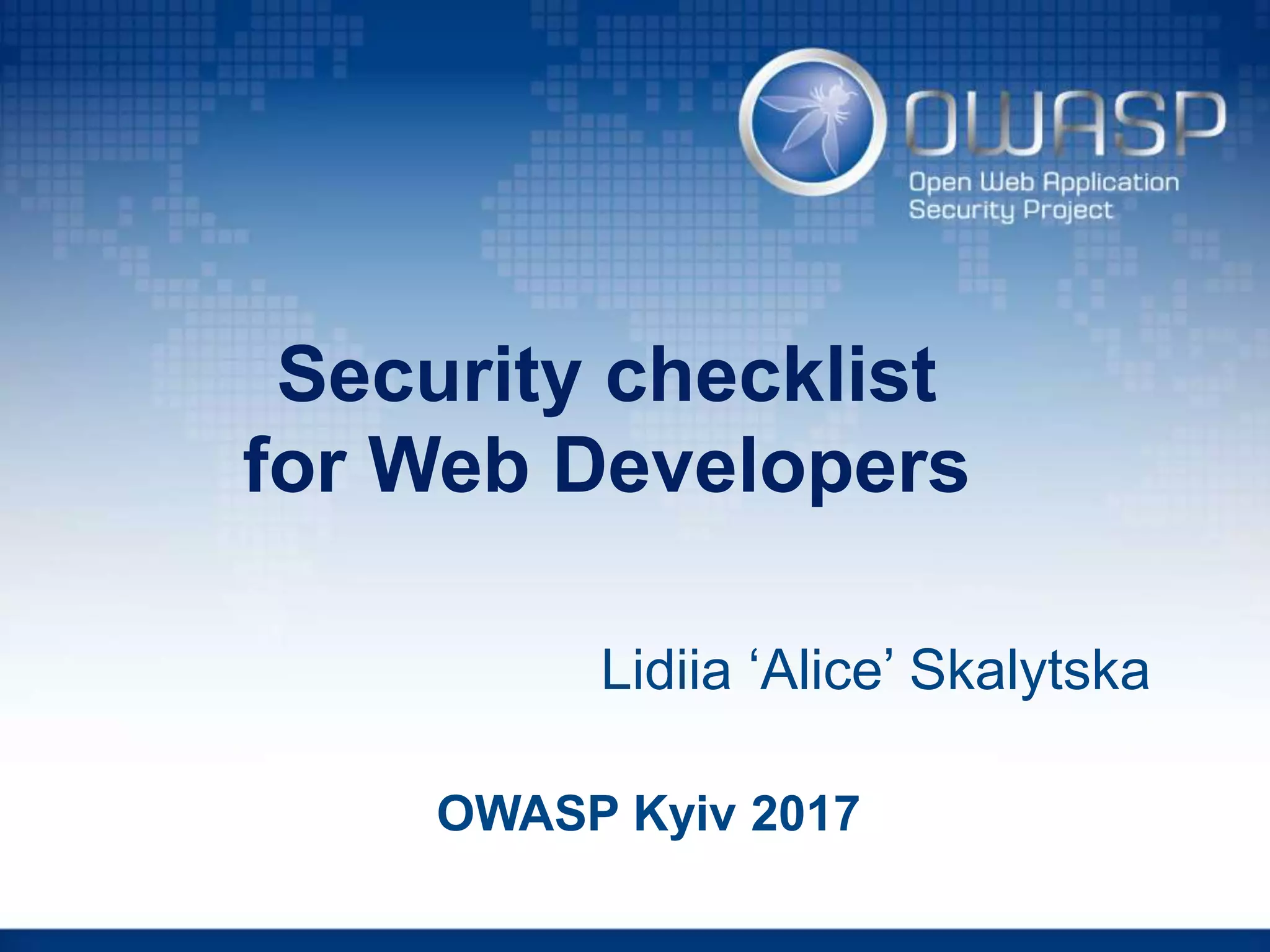 Lidiia 'Alice' Skalytska - Security Checklist for Web Developers | PPT
