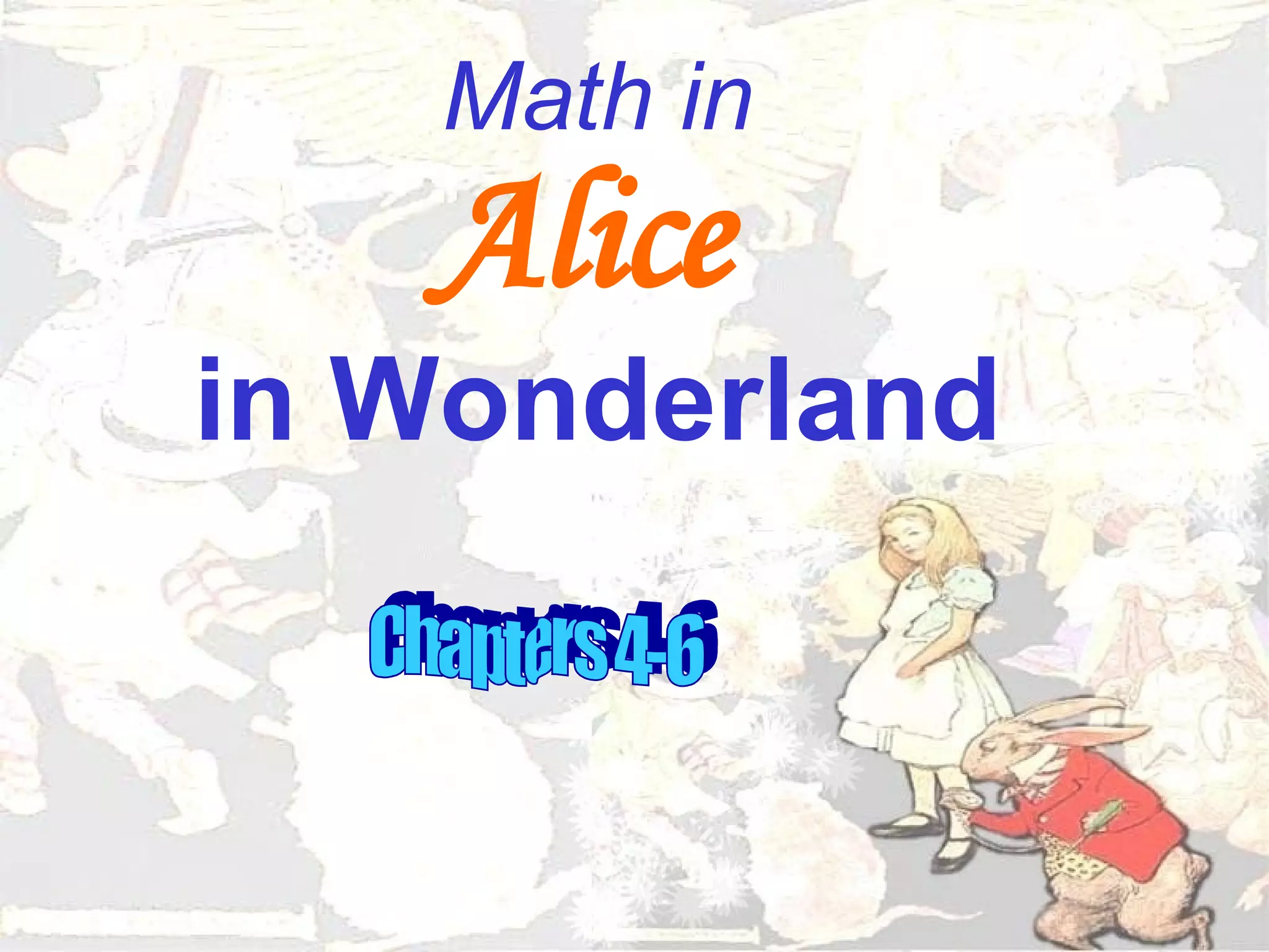 MATH in Alice In Wonderland (Chapters 4 - 6) | PPT | Cats | Pets