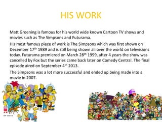 ANIMATION BY MATT GROENING | PPT