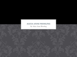 Alicia anne wessling | PPT