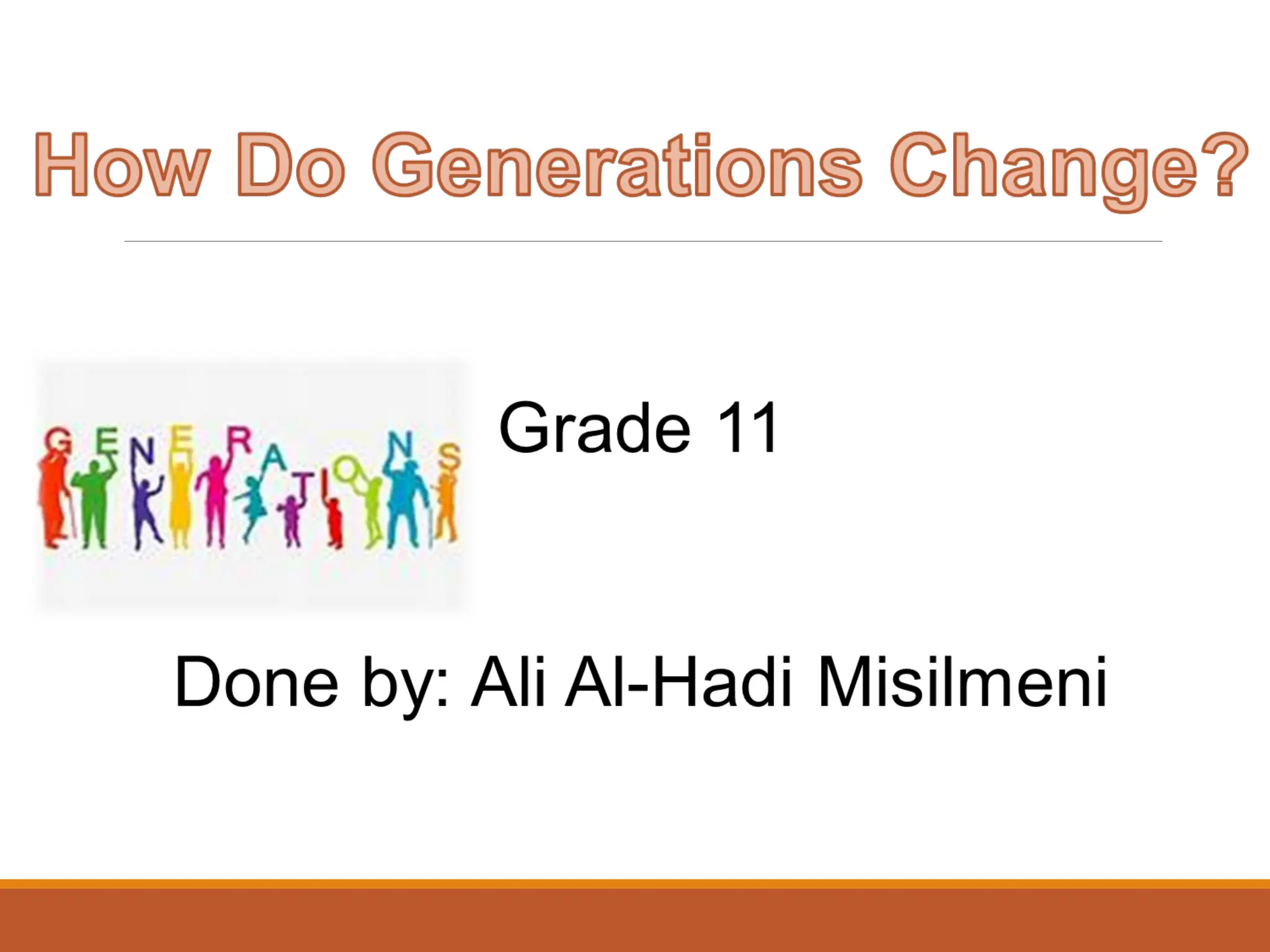 how do the generations changes for grade 11 | PPT