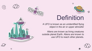 ALIEN AND UFO Fact or Fiction (Group 3).pptx | Space and Astronomy ...