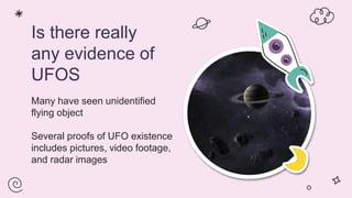 ALIEN AND UFO Fact or Fiction (Group 3).pptx | Space and Astronomy | Science