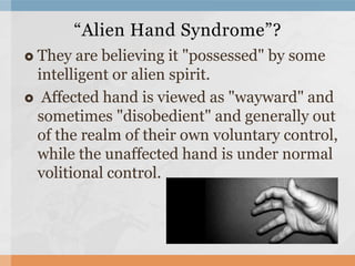 Alien hand syndrome | PPTX