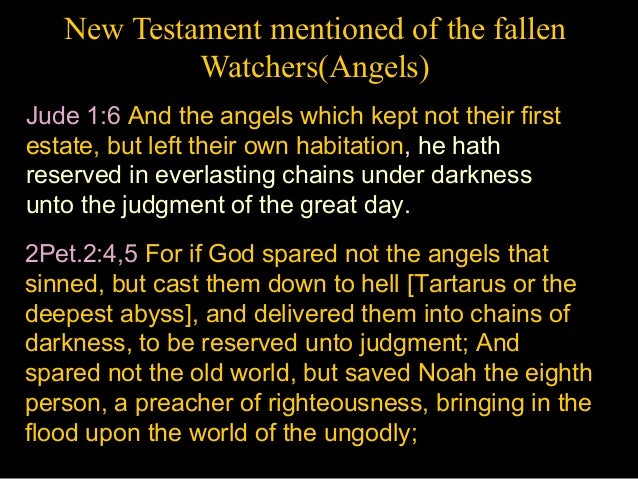 NEW TESTAMENT MENTIONED OF THE FALLEN WATCHERS(ANGELS) – The Truth is ...