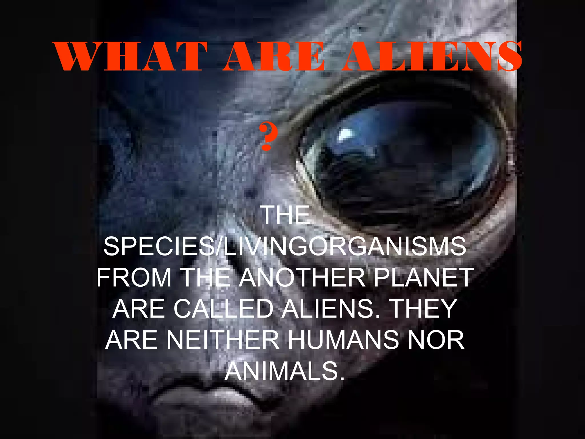 Aliens and ufos presentation by sanjeev | PPT