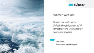 Clouds are not Linear: Unlock the full power of IT infrastructure with ...
