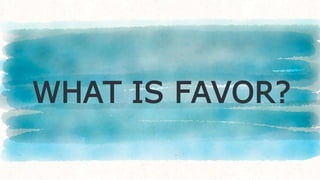 A life that attracts god's favor | PPTX