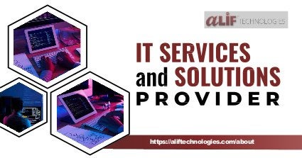 Alif Technologies - The Best IT Services And Solutions Provider.pptx