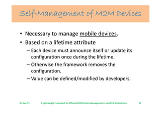 A lightweight framework for efficient m2m device management in onem2m ...