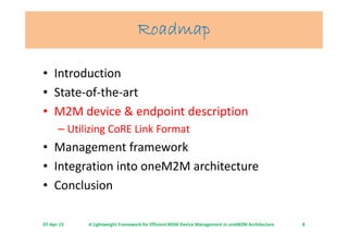 A lightweight framework for efficient m2m device management in onem2m ...