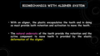 ALIGNER BIOMECHANICS in orthodontics.pptx
