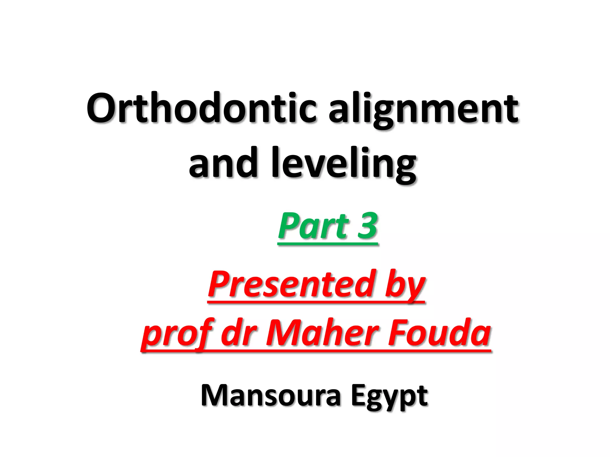 orthodontic alignment of teeth part 3 | PPTX