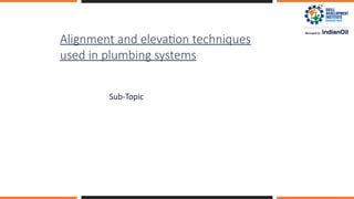 Alignment and elevation techniques used in plumbing systems | PPT