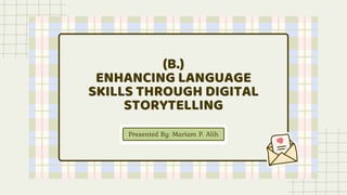 Enhancing Language Skills Through digital storytelling.pptx