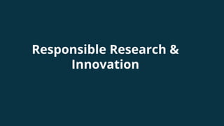 OSFair2017 Workshop | Why is responsible research & innovation ...
