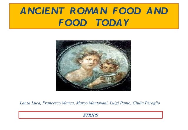 ANCIENT ROMAN FOOD AND FOOD TODAY | PPT