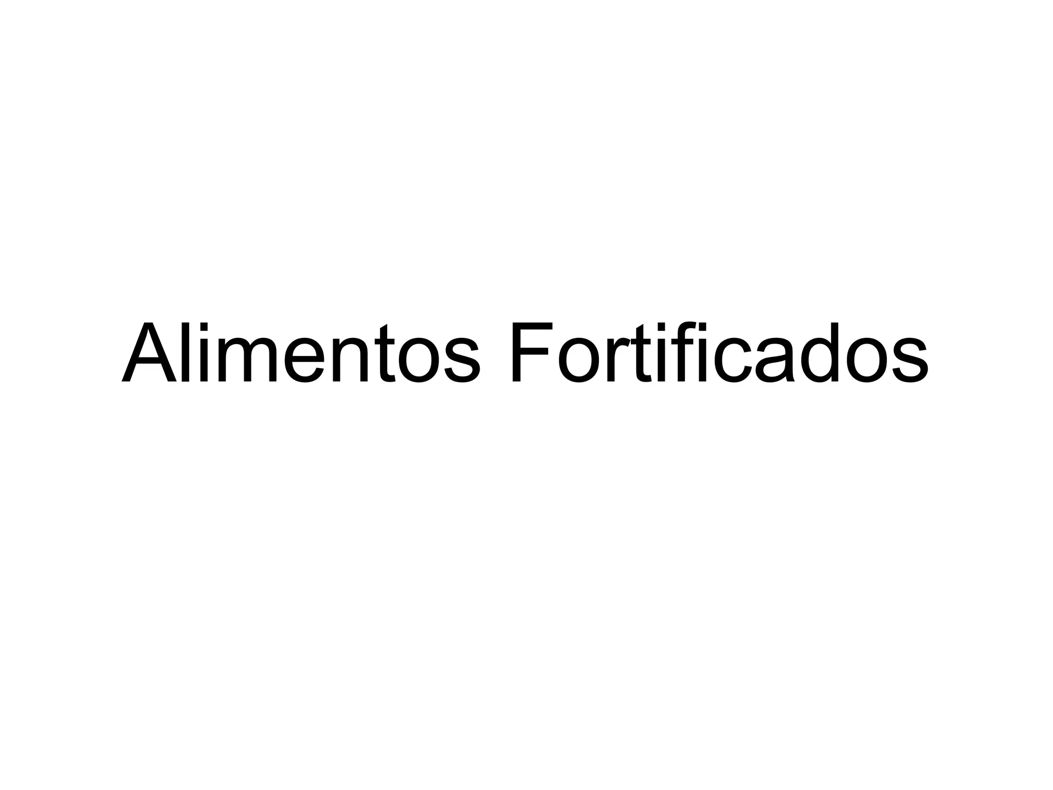 Alimentos fortificados | PPTX