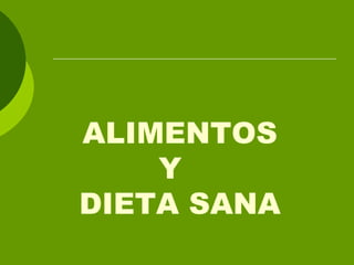Los alimentos y la dieta saludable | PPT