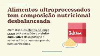 Apresentação para público geral sobre alimentos ultraprocessados | PDF