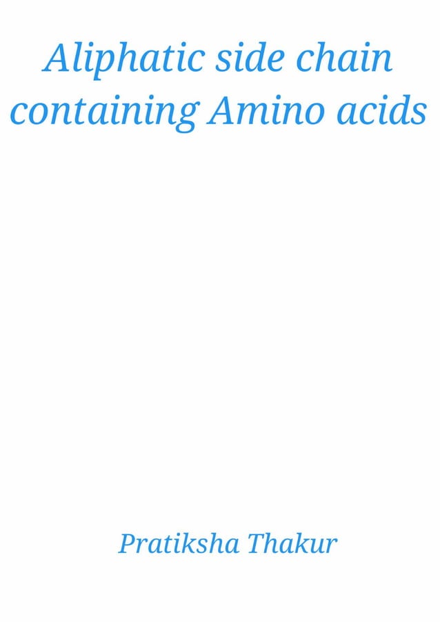 Aliphatic side chain containing Amino acids | PDF