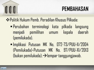 Ali R-Politik Hukum Peradilan Khusus Pilkada | PPT