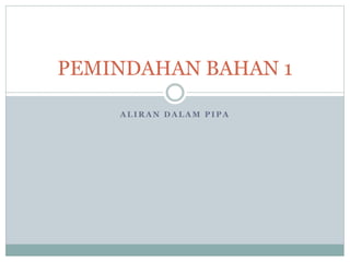 Aliran dalam pipa.pptx