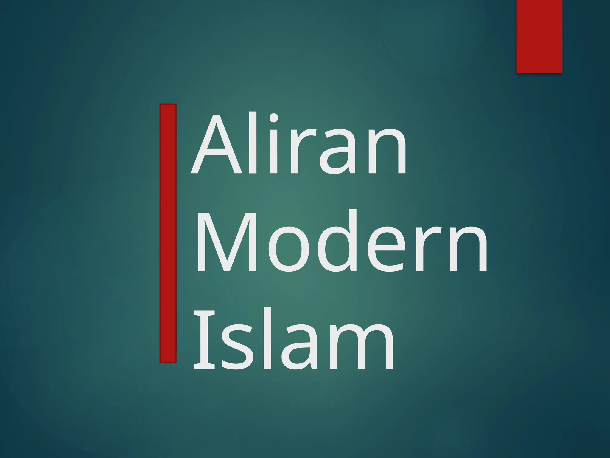 Aliran_Modern_Islam Aliran_Modern_Islam.pptx