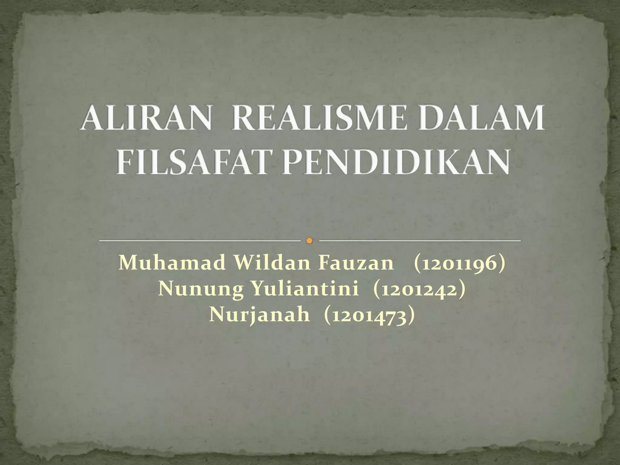Aliran realisme dalam filsafat pendidikan | PPTX