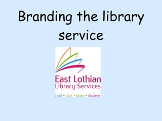 Branding the Library Service | PPS