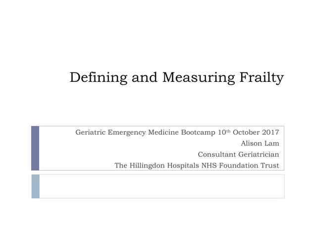 Alison Lam Defining and measuring frailty | PPT