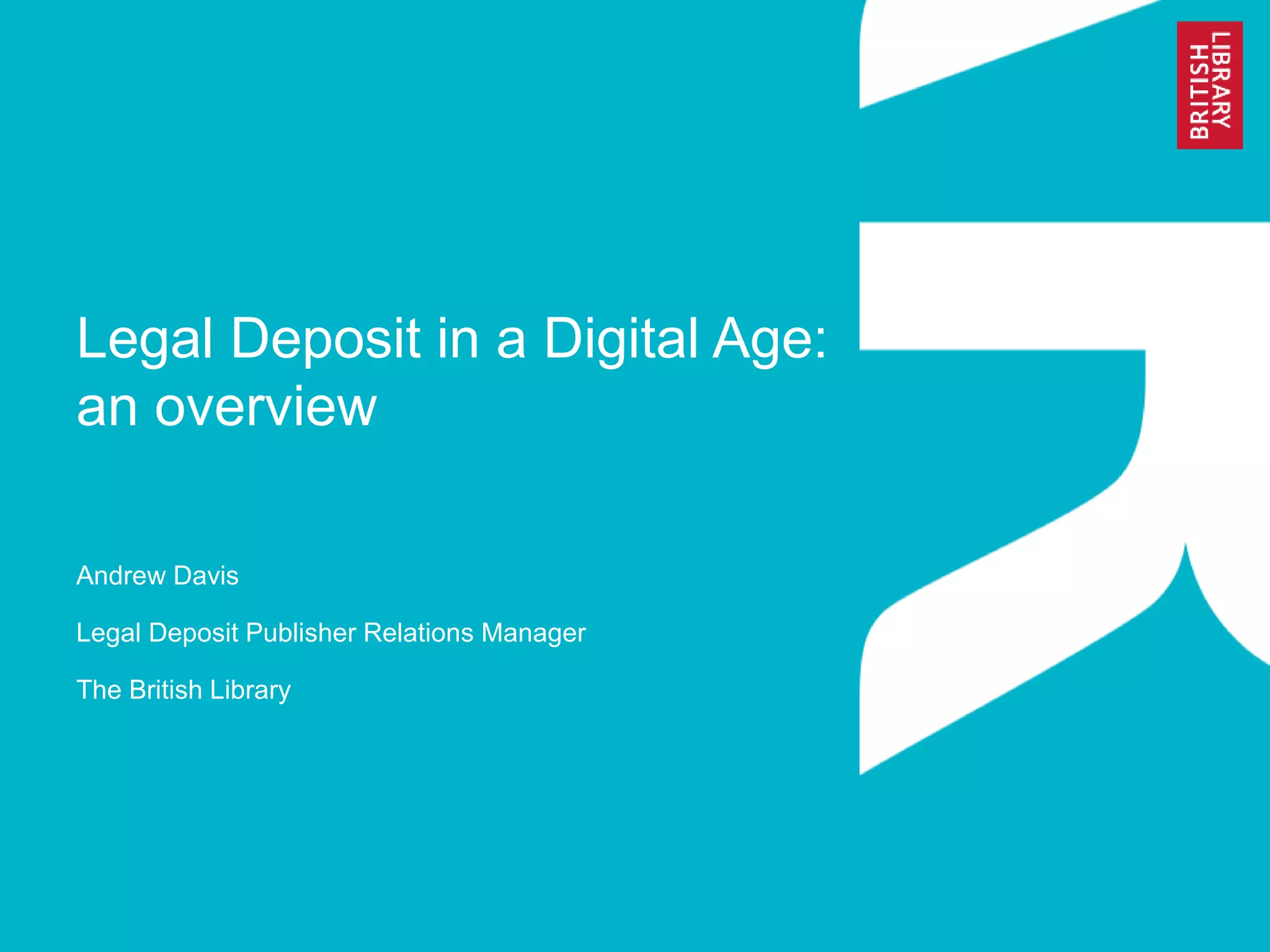 Legal Deposit in a Digital Age: an overview | PPTX