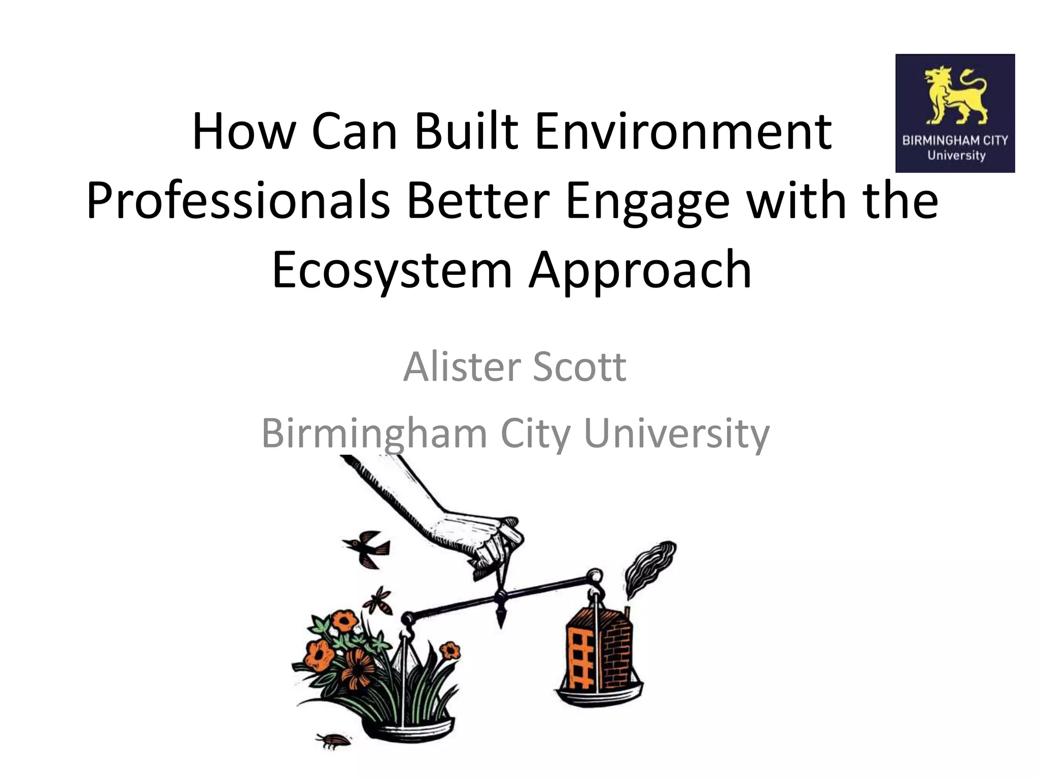 Engaging with the Ecosystem Approach with the built environmetn ...