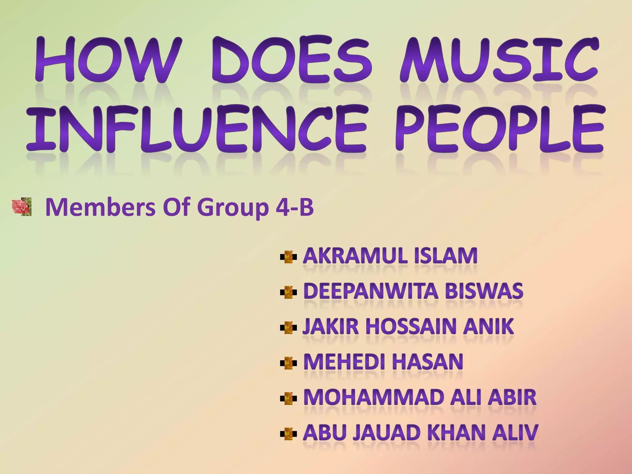 how does music influence people (ALIV- BANGLADESH) | PPTX | World ...