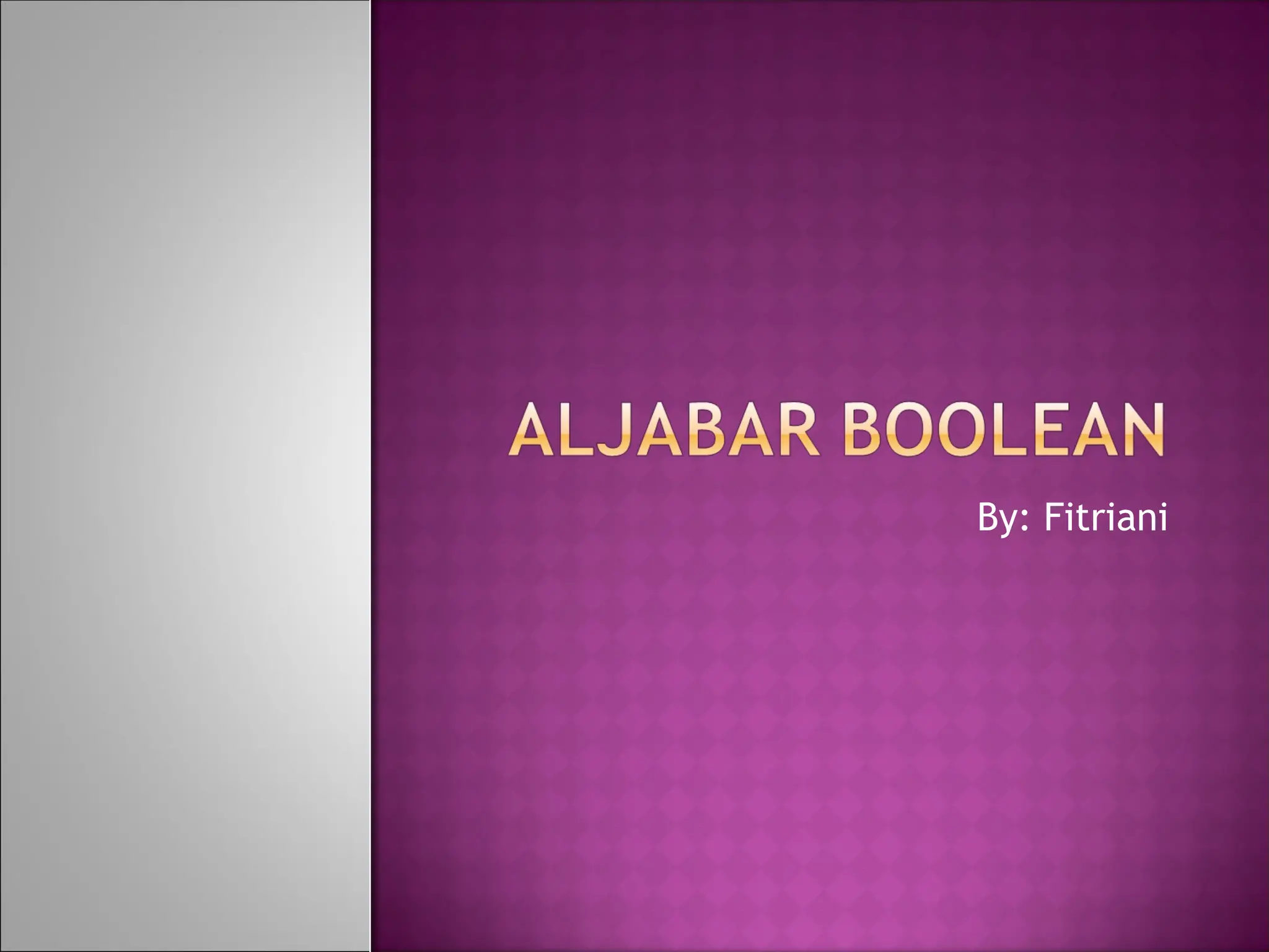 Nilai 0 dan 1 dengan Aljabar Boolean.ppt