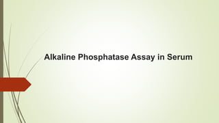 Presentation on Alkaline Phosphatase Assay in serum | PPTX | Bone and ...