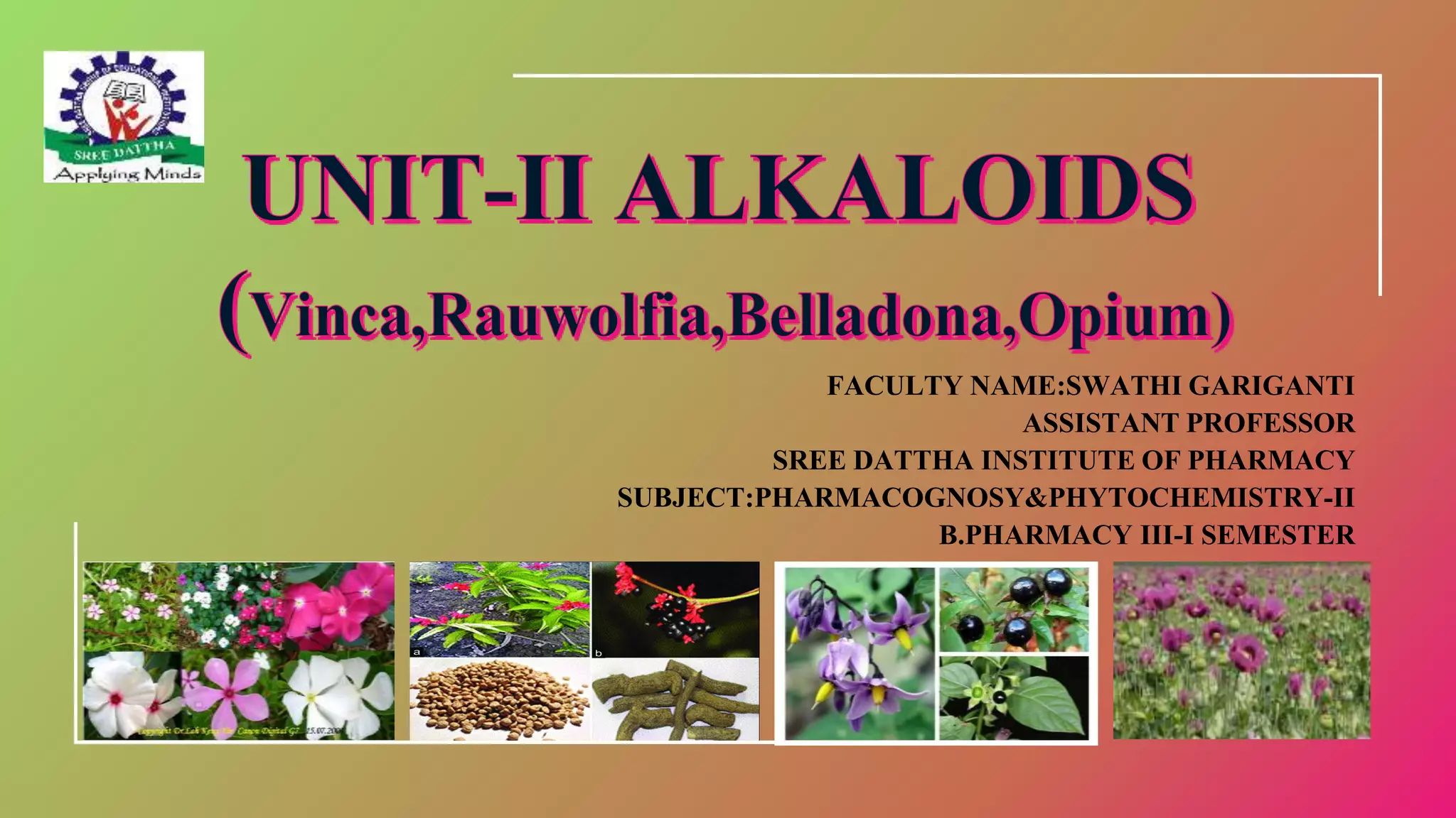 Alkaloids vinca,rauwolfia,belladona,opium | PPTX
